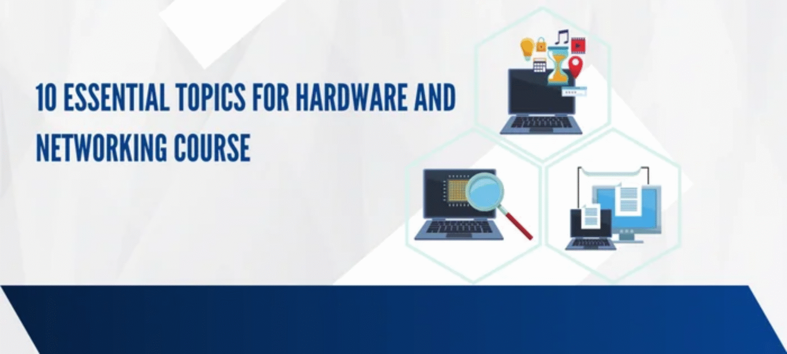 10 Essential topics for Hardware and Networking Course - Vevion.